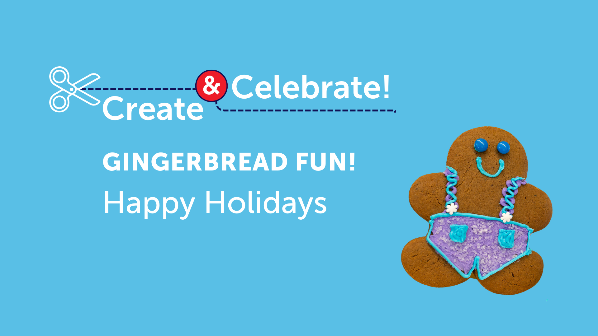 Create & Celebrate: Gingerbread Fun - Thinkery
